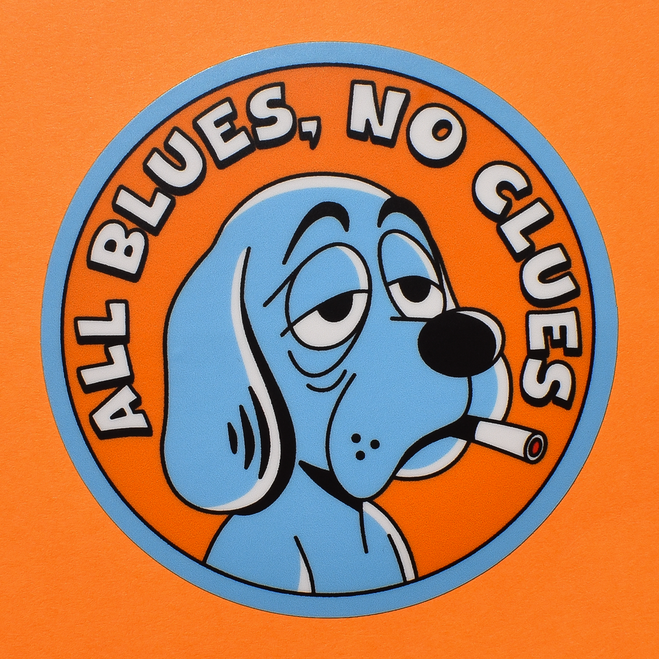 All Blues, No Clues Sticker