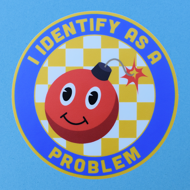 I Identify As A Problem Sticker