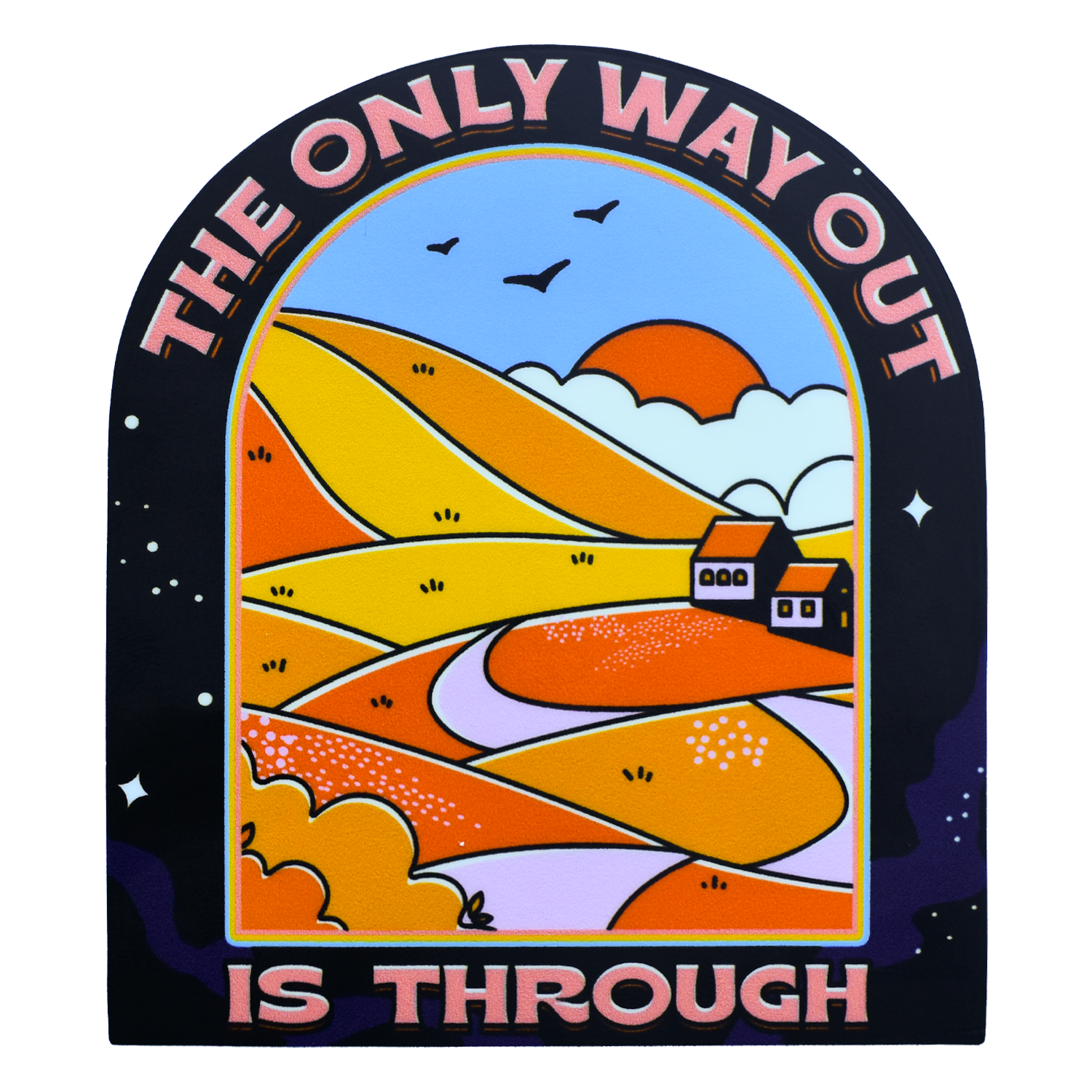 The Only Way Out Is Through Sticker