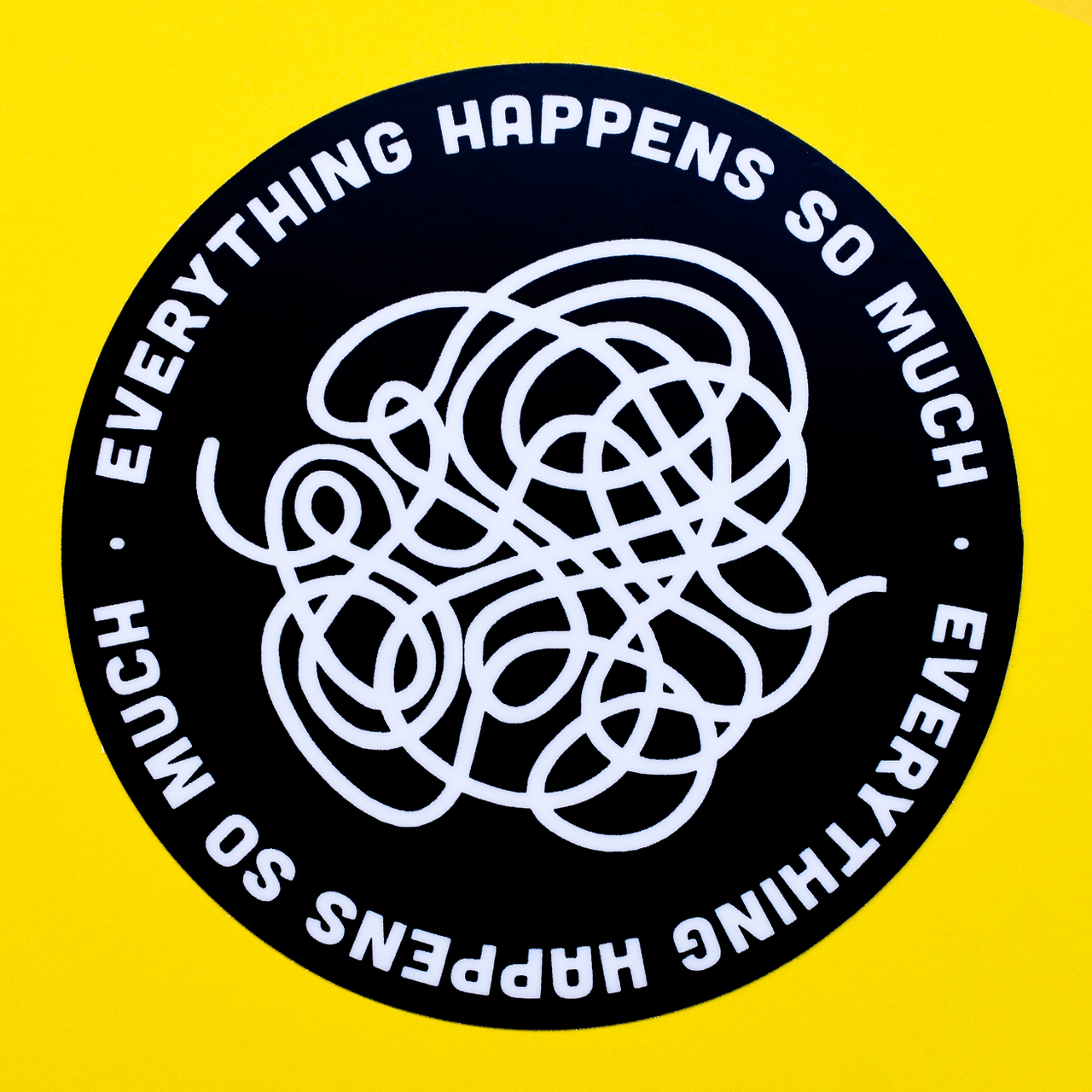 Everything Happens So Much Sticker